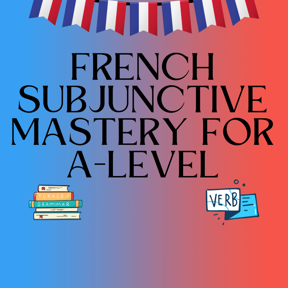 French Subjunctive Mastery for A-Level - French Tutor Online UK ...